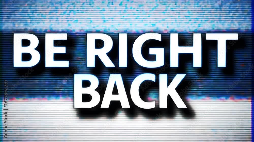 A digitally generated streamer overlay for a 'Be Right Back' screen ...