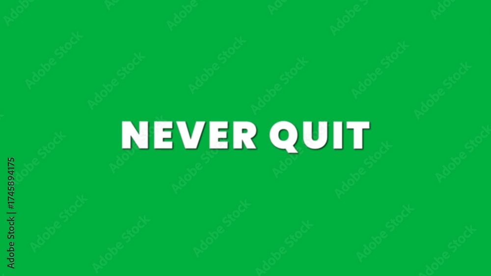 Looping animation of the phrase "Never Quit" in bold white letters on a ...