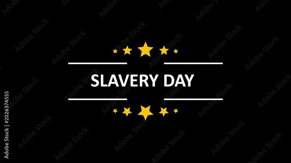 Dynamic animated text: slavery day with golden stars on black ...